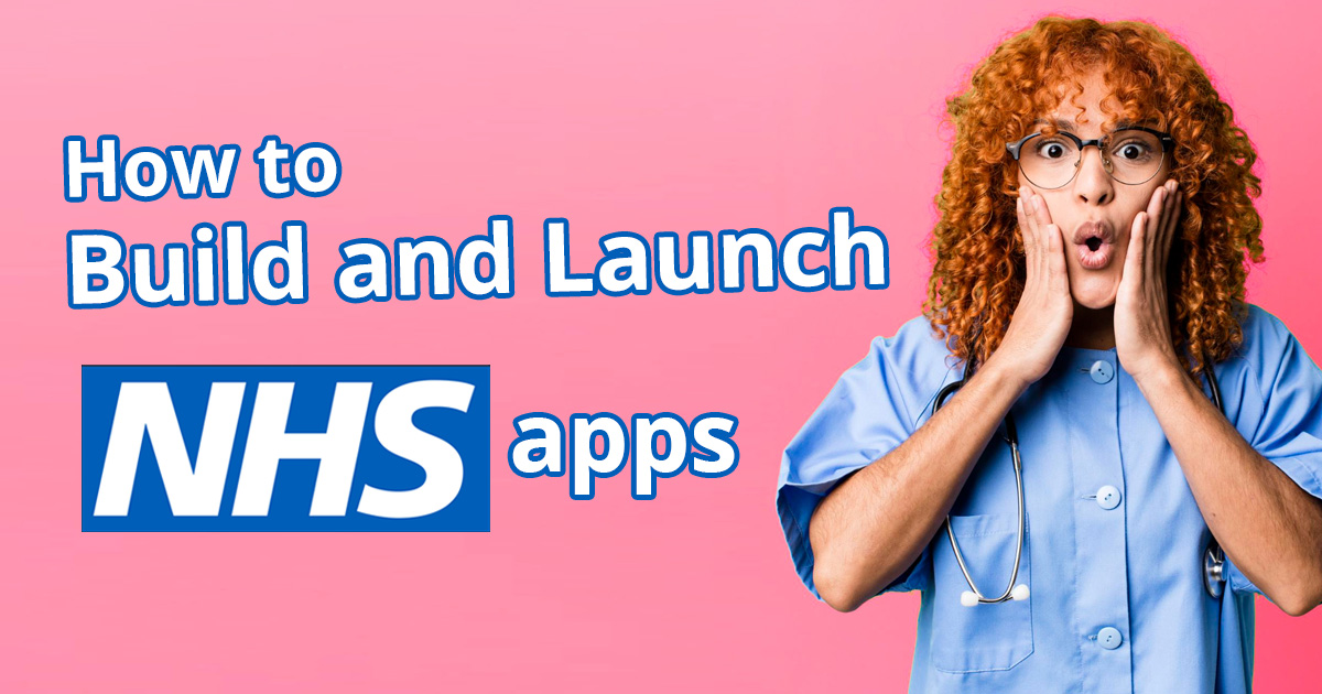 NHS Software Development: Develop NHS Healthcare Software & Apps (Business Guide)